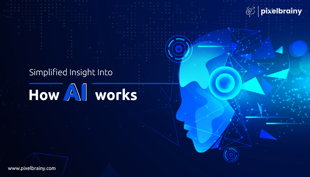 A Simplified Insight Into How AI Works?